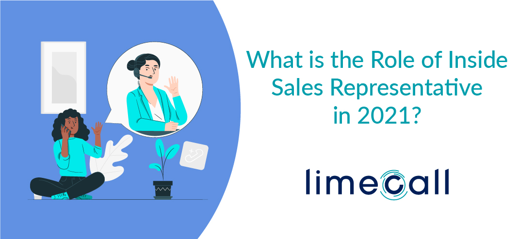 What is the Role of Inside Sales Representative in 2021? - LimeCall