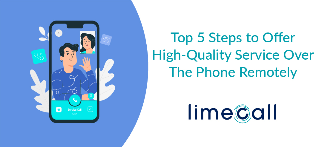 Offer High-Quality Service Over The Phone - 5 Steps | By LimeCall
