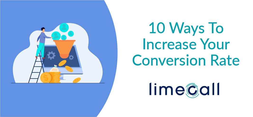 10 Ways To Increase Your Conversion Rate - LimeCall