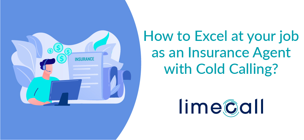 How to Excel At Your Job As An Insurance Agent With Cold Calling ...