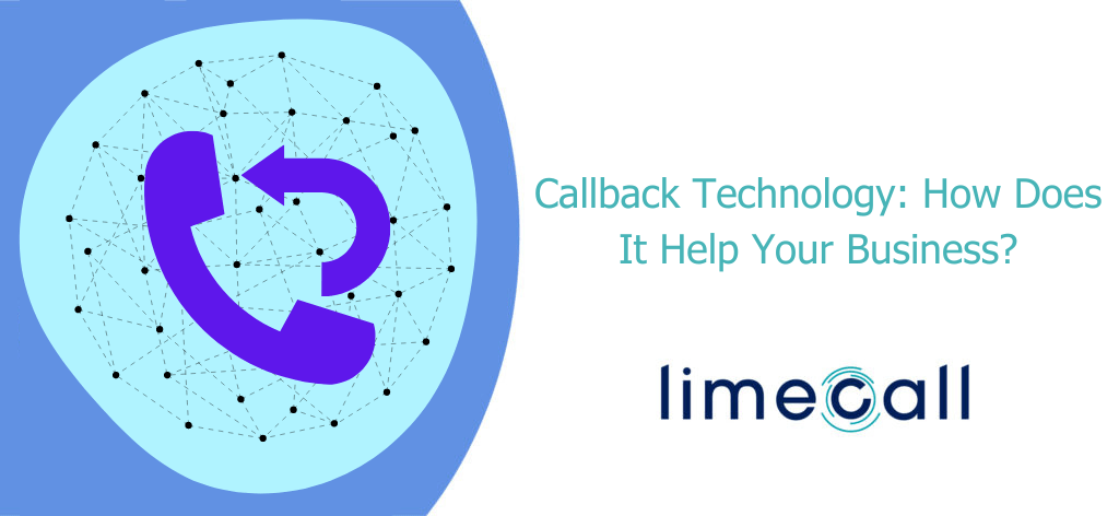 Callback Technology: How Does It Help Your Business? - LimeCall