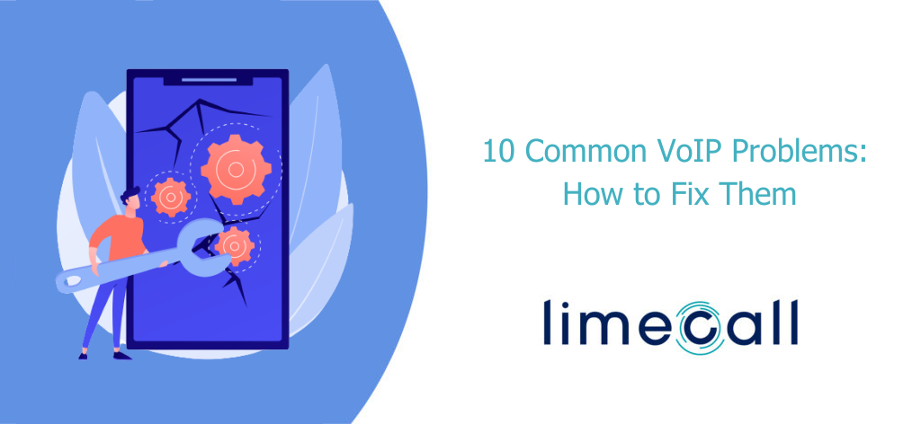 10 Common VoIP Problems: How to Fix Them - LimeCall